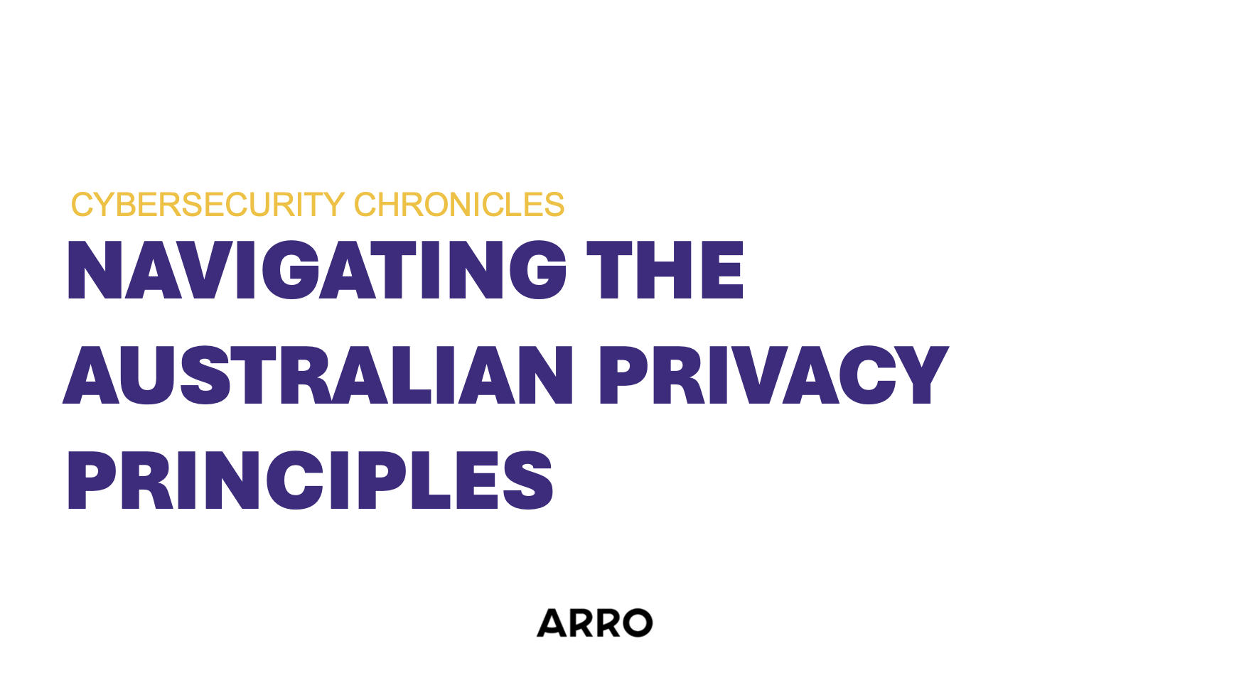 Cybersecurity Chronicles: Navigating the Australian Privacy Principles ...